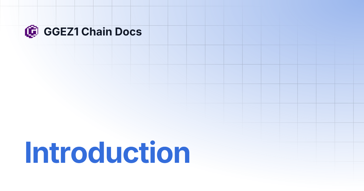 Introduction | GGEZ1 Chain Docs